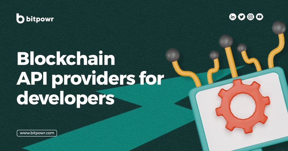 10 Best Blockchain API Providers for Developers - Bitpowr