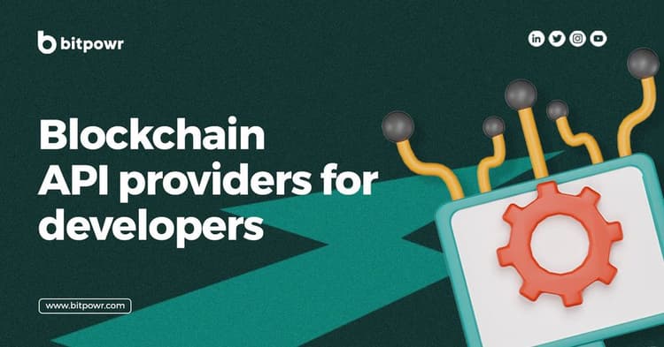 10 Best Blockchain API Providers for Developers - Bitpowr