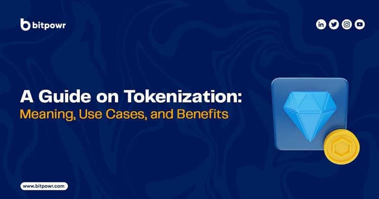 A Guide on Tokenization: Meaning, Use Cases, and Benefits - Bitpowr