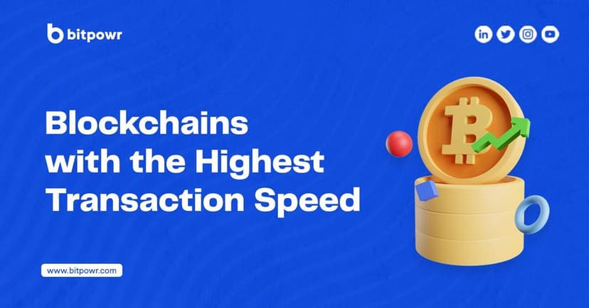 Blockchains With the Highest Transaction Speed - Bitpowr